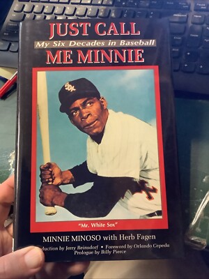 Just Call Me Minnie My Six Decades In Baseball Signed By Minnie Minoso ...