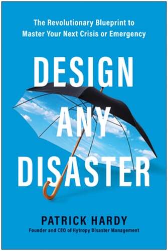 Design Any Disaster: The Revolutionary Blueprint to Master Your Next ...