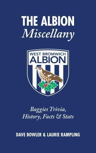 Albion Miscellany : Baggies Trivia, History, Facts and Stats by Laurie ...