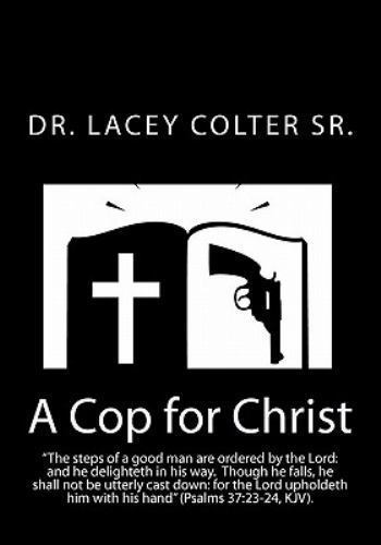 Cop for Christ by Lacey Colter (2010, Trade Paperback) for sale online ...
