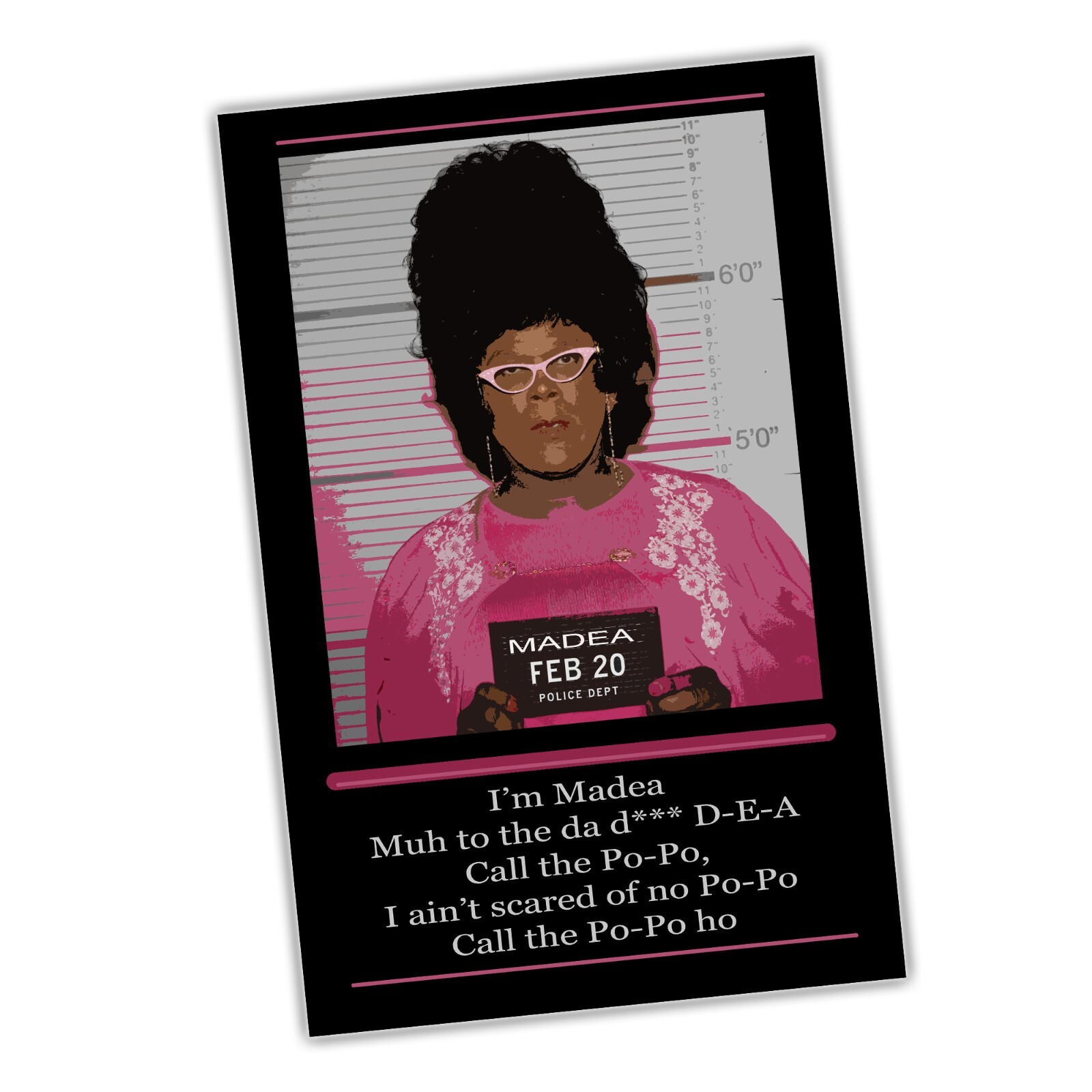 I'm Madea Call The Po PO Call The Po Po Ho Ain't Scared Two 11x17 Wall ...