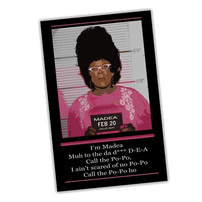 I'm Madea Call The Po PO Call The Po Po Ho Ain't Scared Two 11x17 Wall ...
