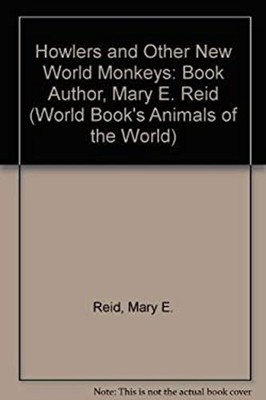 Howlers and Other New World Monkeys Hardcover Mary Ebeltoft Reid ...