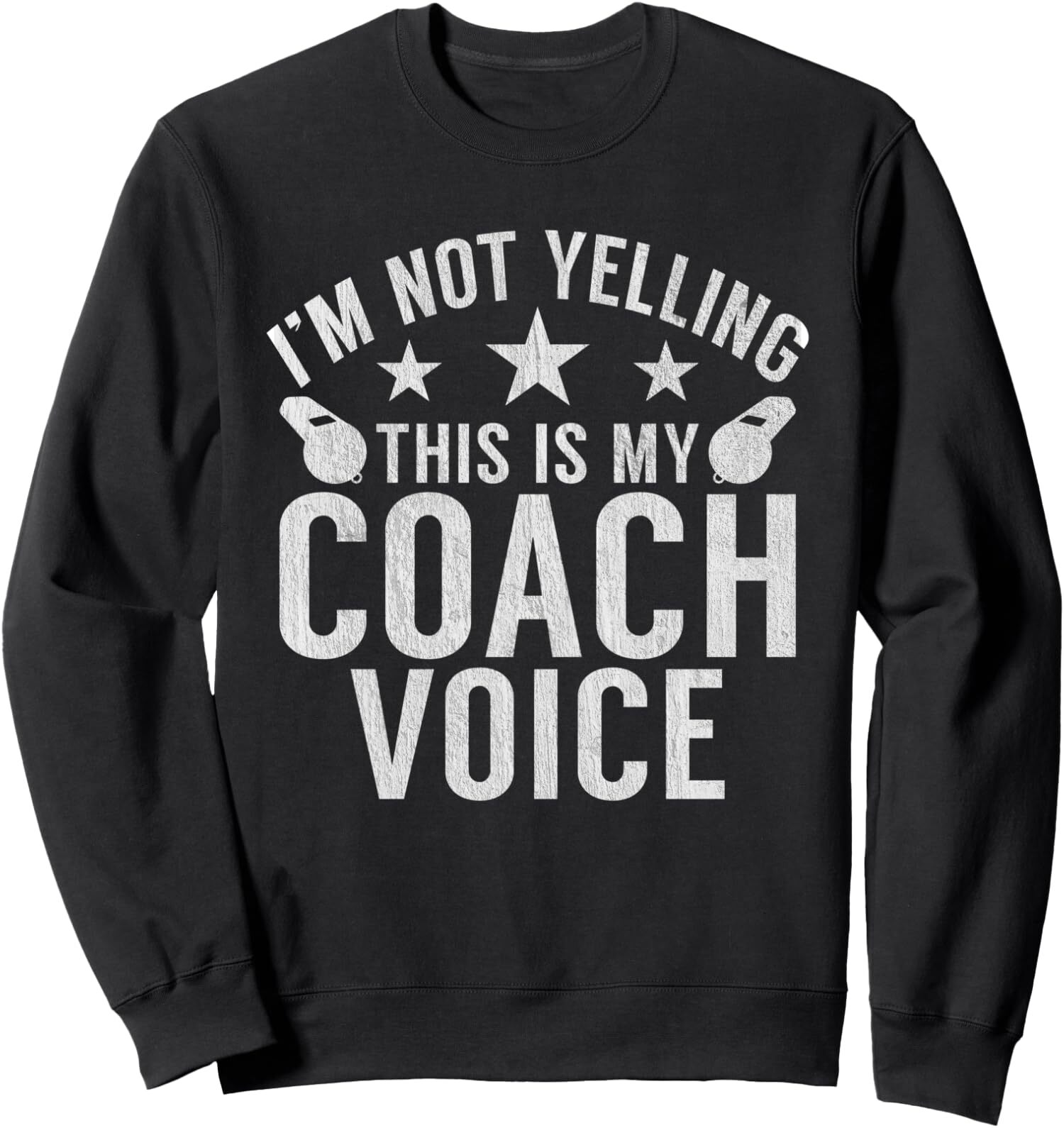 Im Not Yelling This Is My Coach Voice Sports Coach Unisex Crewneck ...