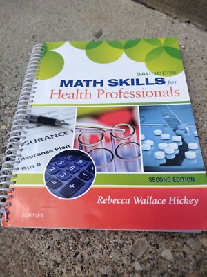 Math Skills for Health Professional 2nd Ed 2e Saunders Rebecca Hickey ...