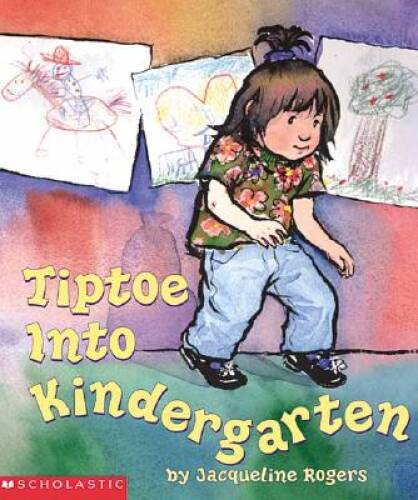 Tiptoe Into Kindergarten - Paperback By Rogers, Jacqueline - GOOD ...