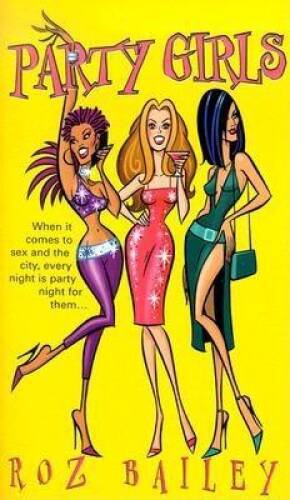 Party Girls - Mass Market Paperback By Bailey, Roz - GOOD 9780758201973 ...