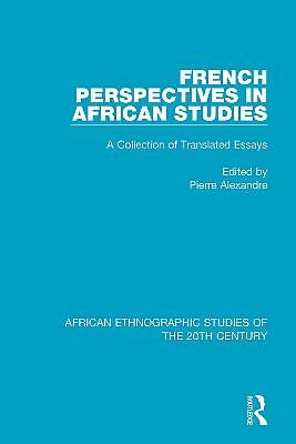 French Perspectives in African Studies: A Collection of Translated ...