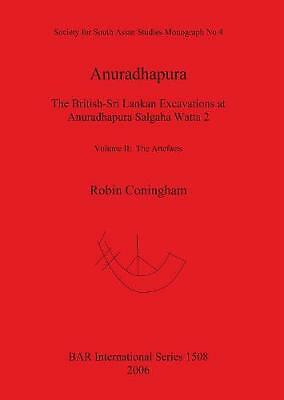 Anuradhapura The British-Sri Lankan Excavations at Anuradhapura Salgaha ...