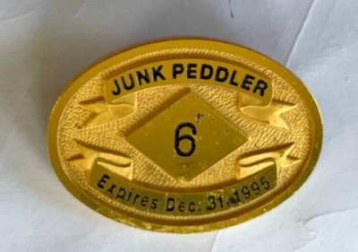 Junk Peddler Pin Badge # 6 Exp Dec 31 1995 2" Scrap Auto Flea Market ...