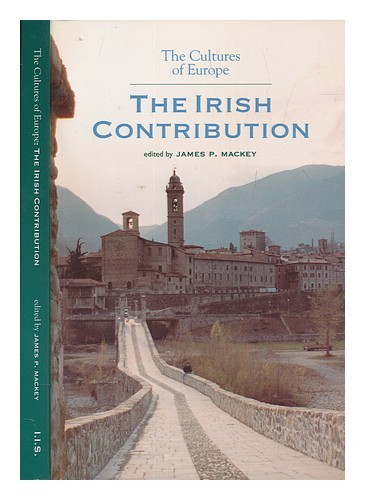 MACKEY, JAMES PATRICK The Cultures of Europe, the Irish contribution ...