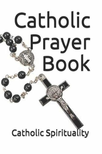 Catholic Prayer Book by Spirituality, Catholic, Like New Used, Free ...