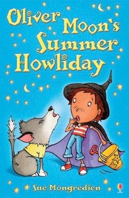 Oliver Moons Summer Howliday, Mongredien, Sue, Used; Very Good Book ...