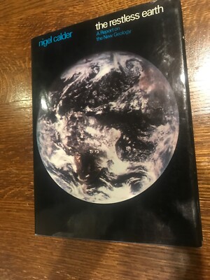 The Restless Earth A Report On The New Geology By Nigel Calder C. 1972 ...