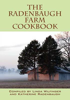 The Radenbaugh Farm Cookbook (Paperback, 2013) for sale online | eBay