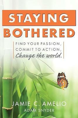 Staying Bothered : A How-To Guide to Making a Difference by Jamie ...
