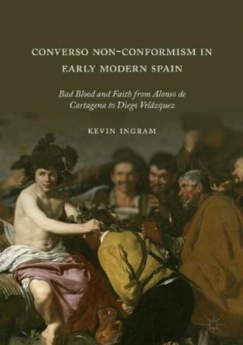 Kevin Ingram Converso Non-Conformism in Early Modern Spain (Paperback ...
