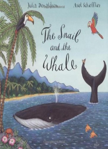 The Snail and the Whale By Julia Donaldson, Axel Scheffler ...