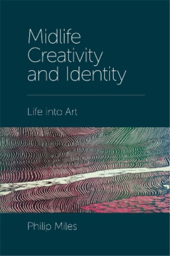 Philip Miles Midlife Creativity and Identity (Poche) 9781787543362 | eBay