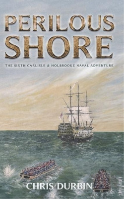 Chris Durbin Perilous Shore (Poche) Carlisle and Holbrooke Naval ...