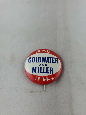 "Go With Goldwater and Miller In '64" Campaign Election button Pin ...