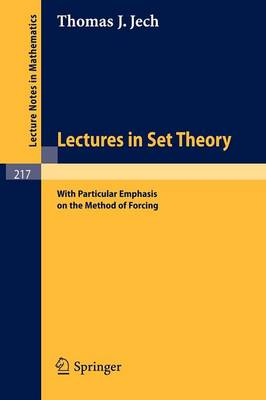 Lectures in Set Theory: With Particular Emphasis on the Method of ...