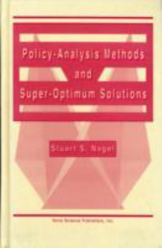 Policy Process and Super-Optimum Solutions by Stuart S. Nagel ...