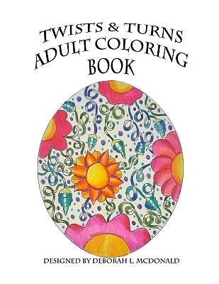 Twists & Turns Adult Coloring Book by McDonald, Deborah L. -Paperback ...