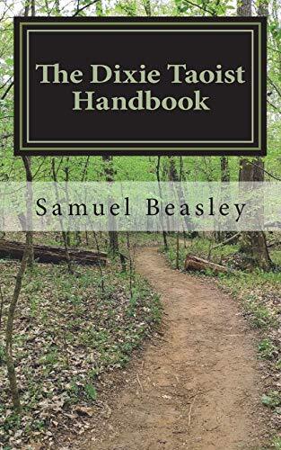 The Dixie Taoist Handbook: How To Find Your True Path: Volume 1 ...