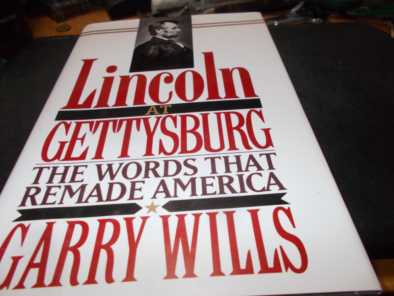 Lincoln at Gettysburg : The Words That Remade America by Garry Wills ...