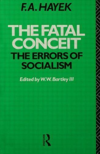 The Collected Works of F. A. Hayek Ser.: Fatal Conceit : The Errors of ...