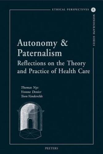 Autonomy and Paternalism: Reflections on the Theory and Practice of ...