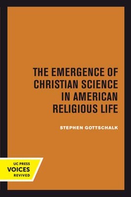 The Emergence of Christian Science in American Religious Life by ...