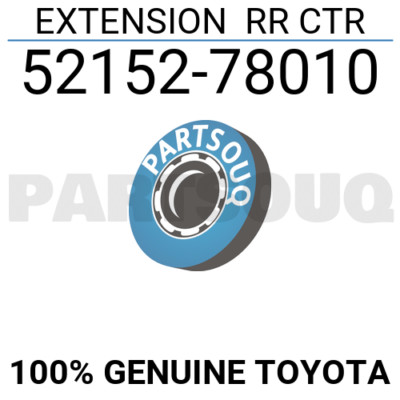 5215278010 Genuine Toyota EXTENSION RR CTR 52152-78010 | eBay