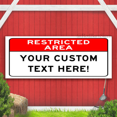 Custom Restricted Area Sign, Your Text Here Sign Indoor Outdoor Banner ...