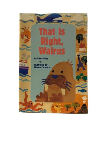 Kana Riley That Is Right, Walrus Leveled Reader 19A Illustrated ...