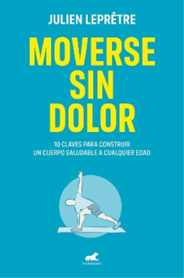 Julien Lepretre Moverse sin dolor / Moving Without Pain (Poche) | eBay