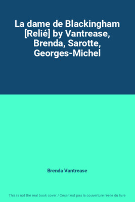 La dame de Blackingham [Relié] by Vantrease, Brenda, Sarotte, Georges-Michel | eBay