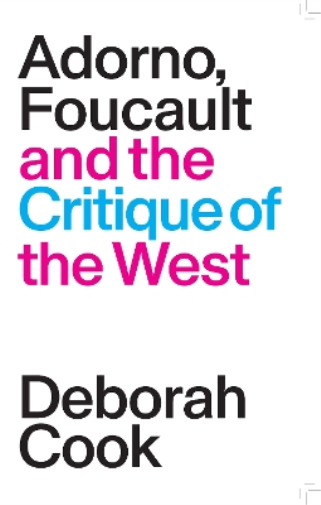 Deborah Cook Adorno, Foucault and the Critique of the We (Paperback ...