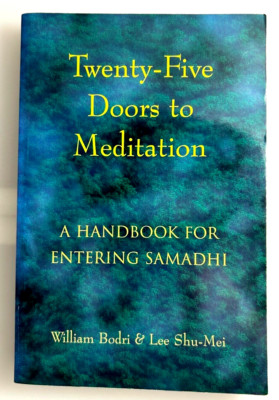 Twenty-Five Doors to Meditation By William Bodri & Lee Shu-Mei - Weiser ...