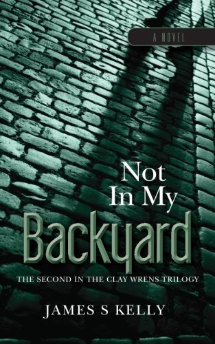 Not in my Backyard: Volume 2 by Kelly New 9781475180077 Fast Free ...