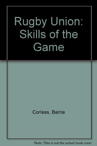 Rugby Union the Skills of the Game By Barrie Corless | eBay