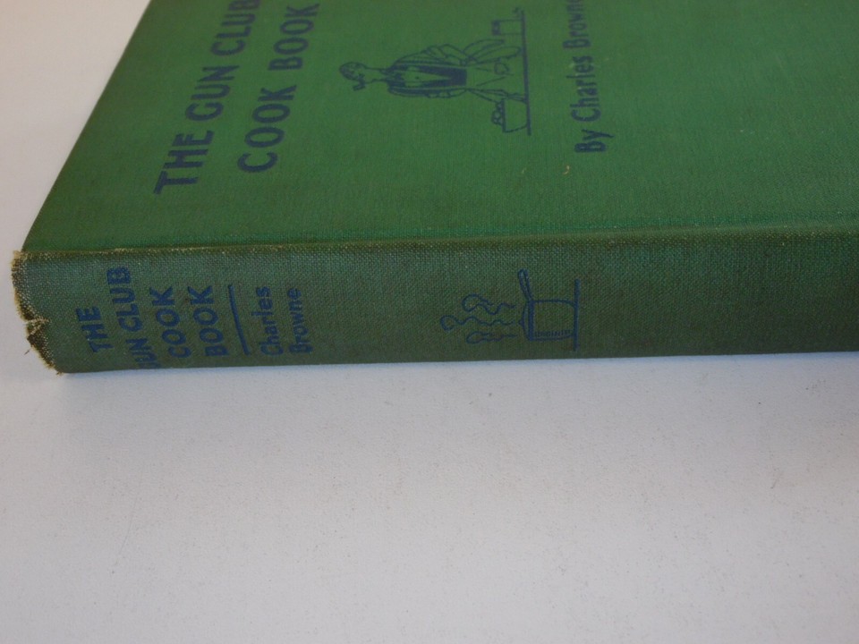 1930 the gun club cook book by charles Browne Cookbook Gun Club | eBay