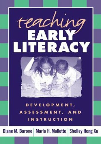Teaching Early Literacy: Development, Assessment, and Instruction by ...