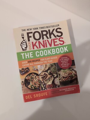 Forks over Knives Ser.: The Cookbook : Over 300 Simple and Delicious ...