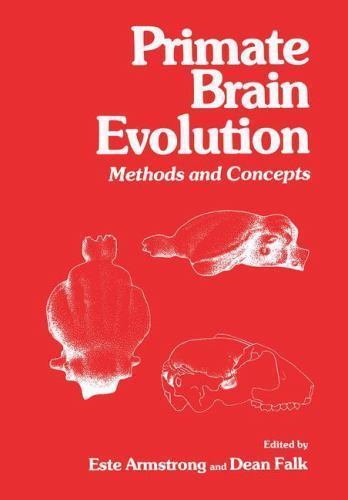 Primate Brain Evolution : Methods and Concepts by Dean Falk (1982 ...