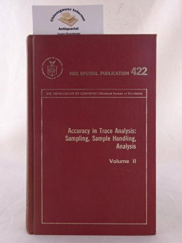 Accuracy in Trace Analysis Sampling Volume 2: Sampling, Sample Handling ...