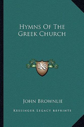 Hymns of the Greek Church by John Brownlie (2010, Trade Paperback) for ...