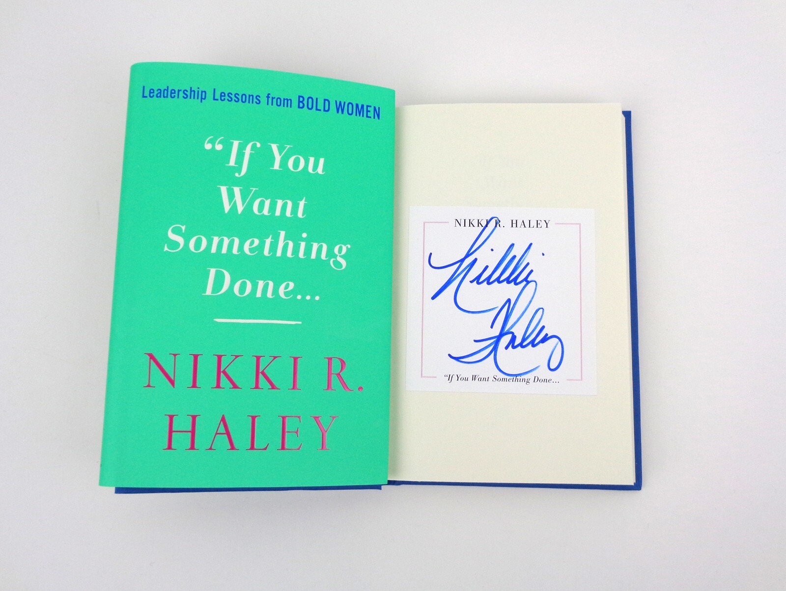 Nikki Haley Signed Autograph If You Want Something Done 1st Edition ...