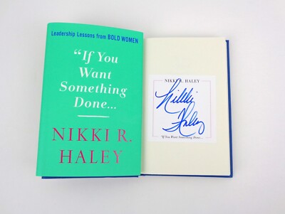 Nikki Haley Signed Autograph If You Want Something Done 1st Edition ...
